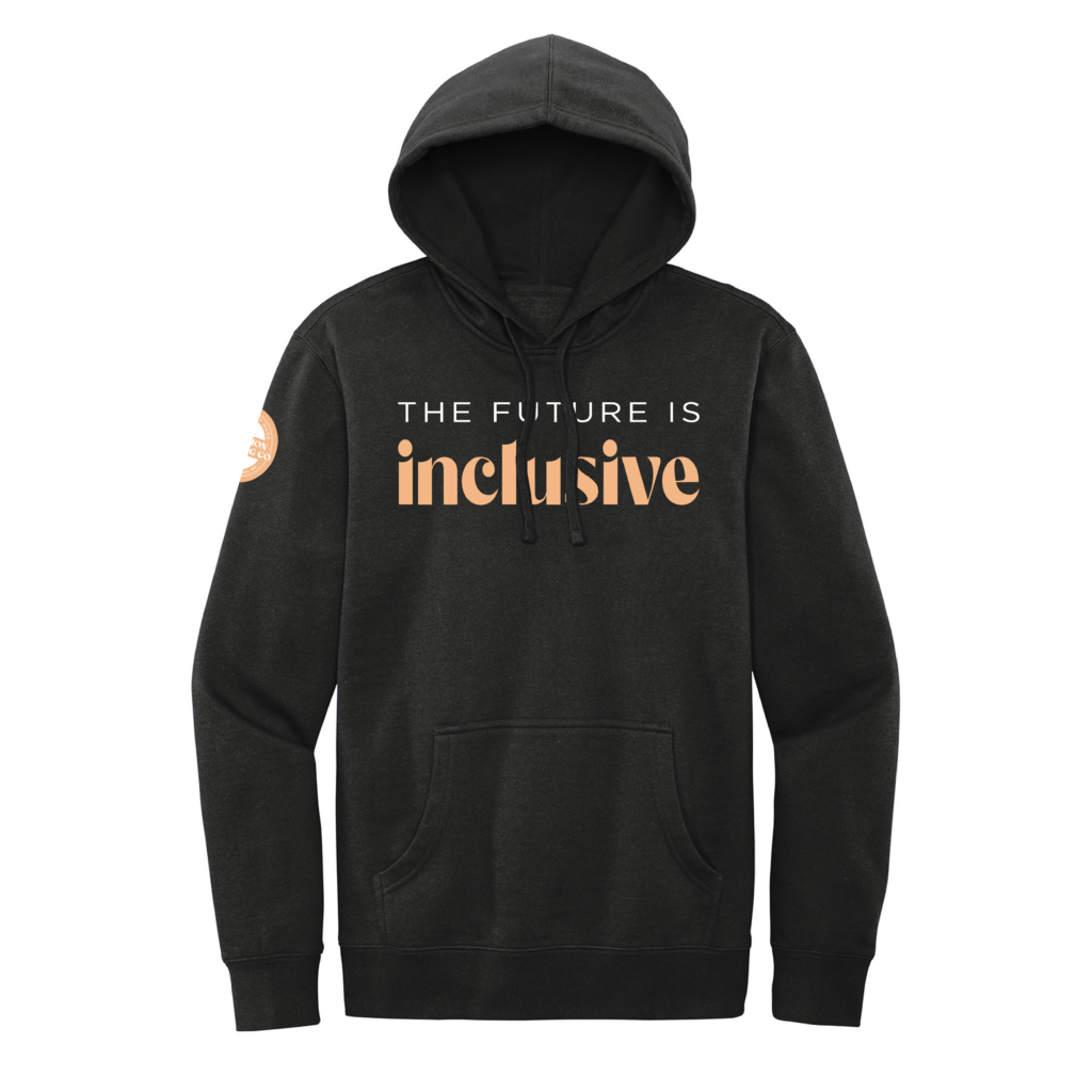 The Future is Inclusive Hoodie by VPI's Inclusion Clothing Co.